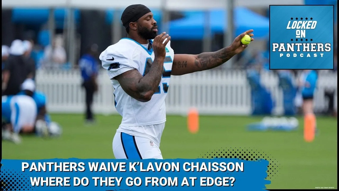 Carolina Panthers waive K’Lavon Chaisson | What is the plan at edge ...