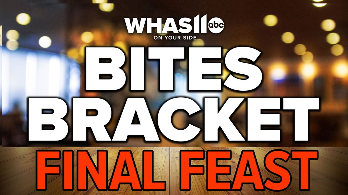 Bites Bracket Round 5 | The Final Feast | whas11.com