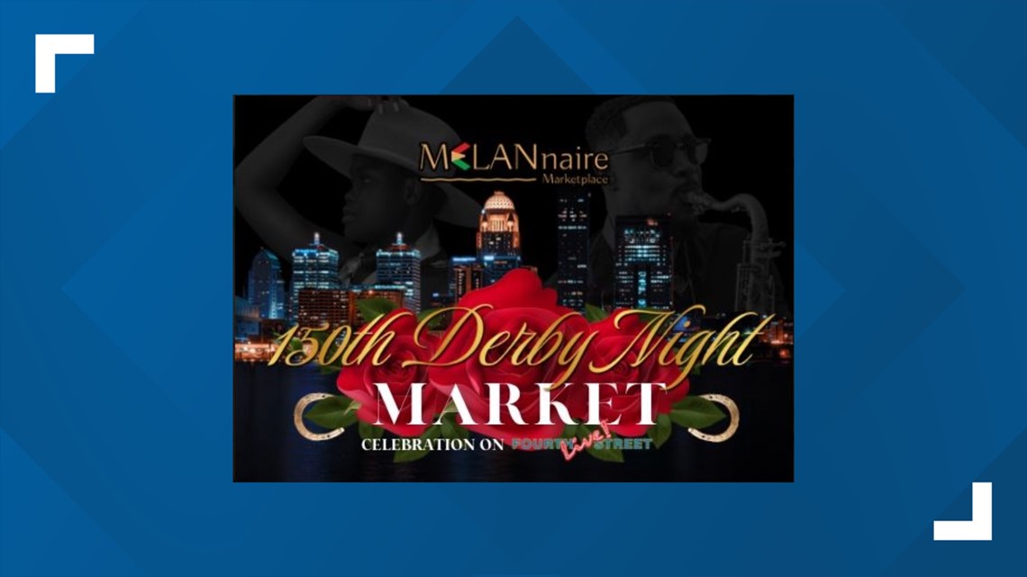 What to know | MELANnaire Marketplace 150th Derby Night Market | whas11.com