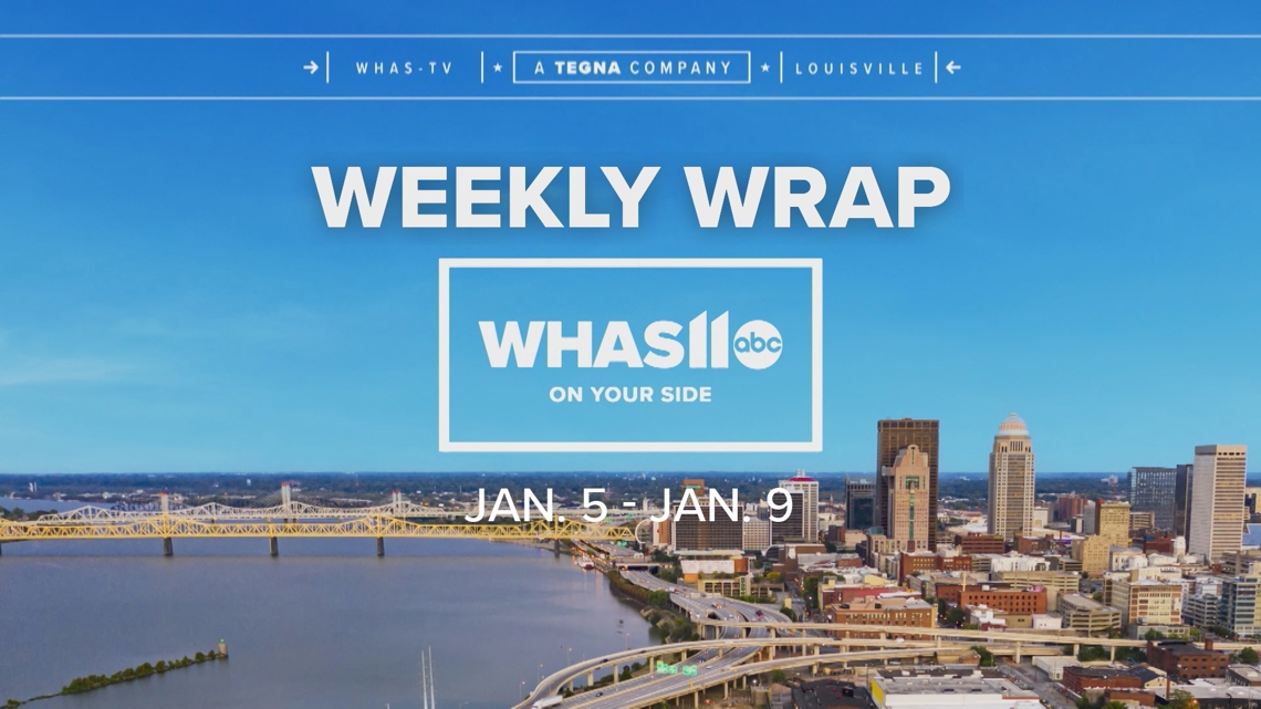 WHAS11 Weekly Wrap: This week's top stories (Jan. 5 - Jan. 9) | whas11.com